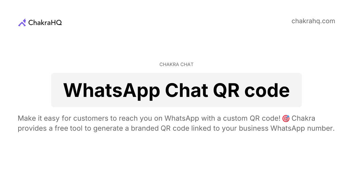WhatsApp Chat QR code | ChakraHQ