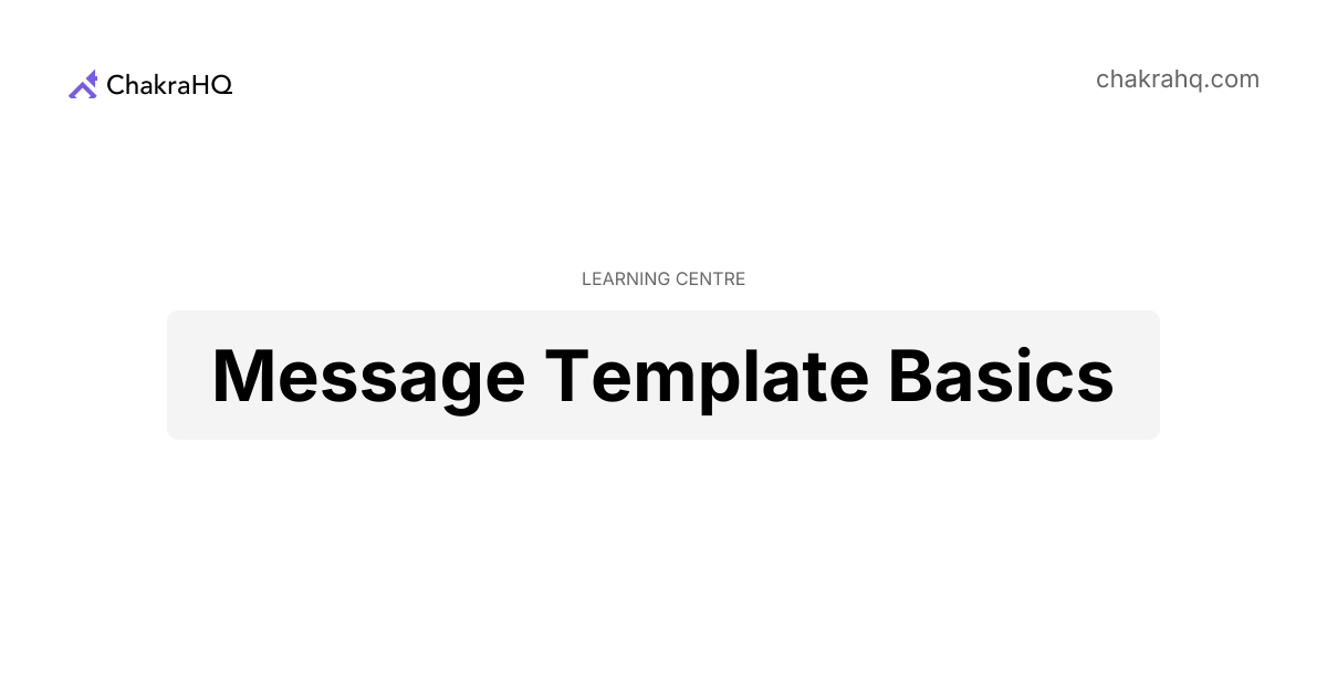 Message Template Basics | ChakraHQ