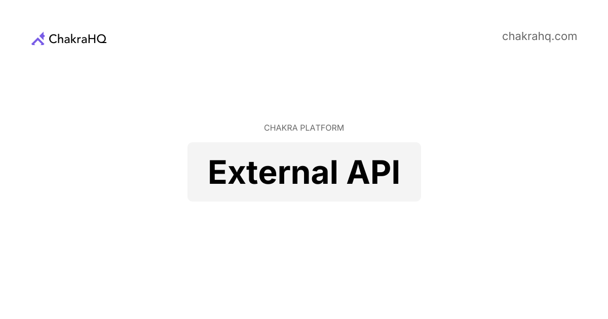 External API | ChakraHQ